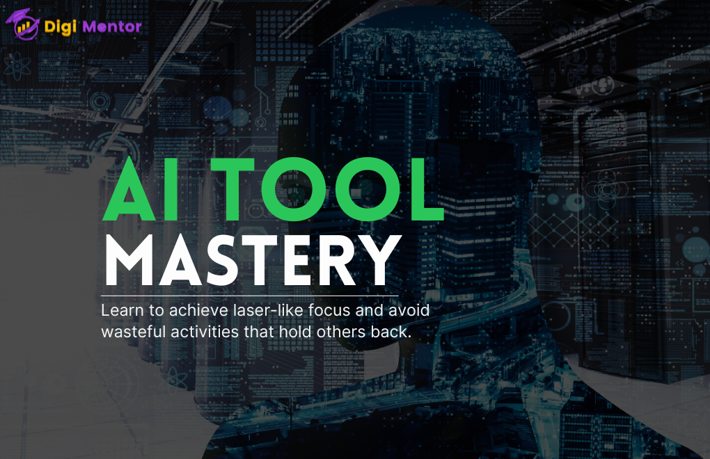 Mastering AI Tools – Digi Mentor